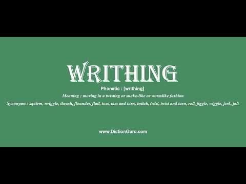 writhing: How to pronounce writhing with Phonetic and Examples