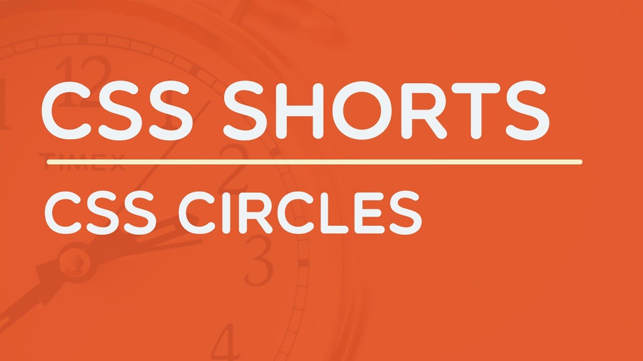 CSS Shorts - CSS Circles