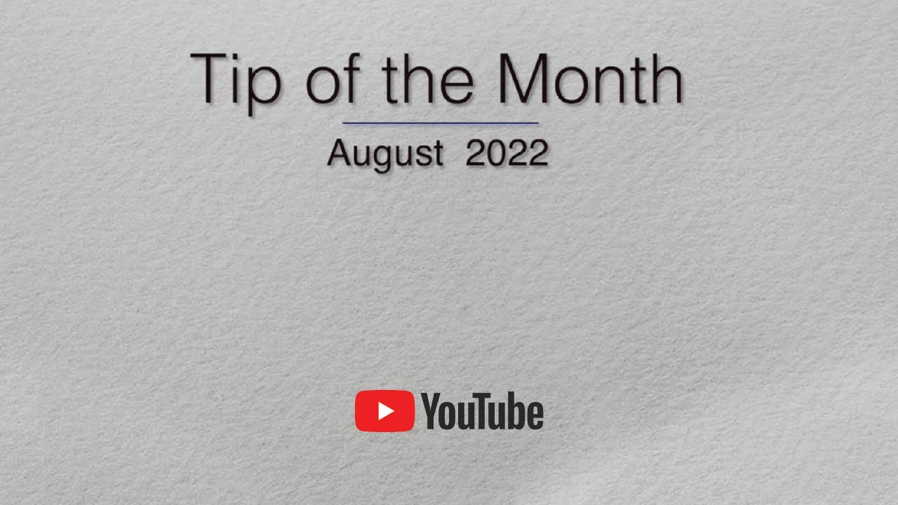 Tip of the Month - August 2022