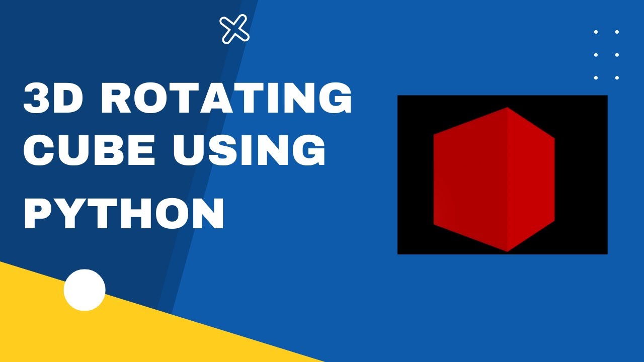 Create 3D Rotating Cube using python || Python Tutorial || Learn Python Programming