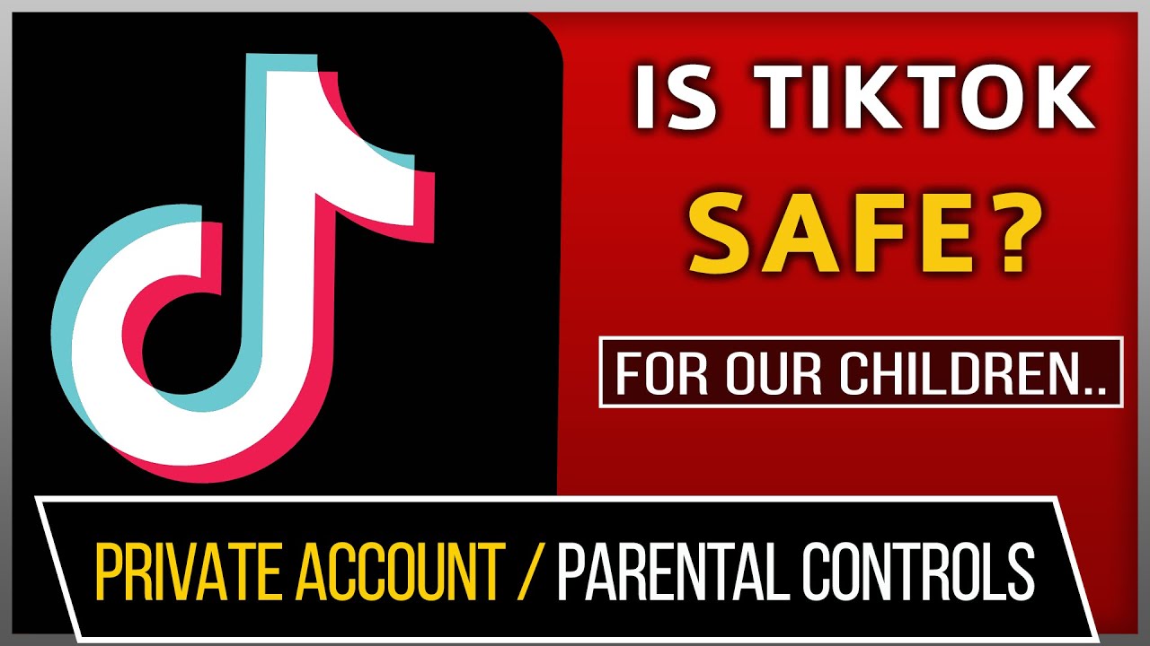 IS TIKTOK SAFE FOR OUR KIDS? | PRIVATE ACCOUNT & PARENTAL CONTROLS