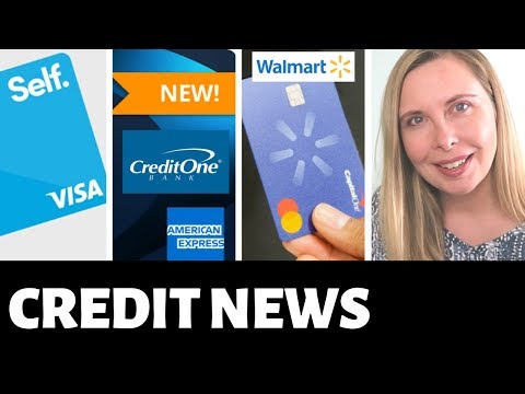 New Credit Cards - Self Visa - Credit One American Express - Walmart Credit Card