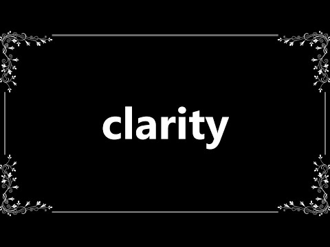 Clarity - Meaning and How To Pronounce