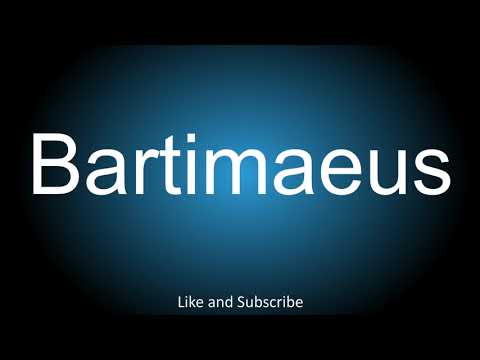 How to correctly pronounce the name of the blind man who was healed by Jesus - Bartimaeus.