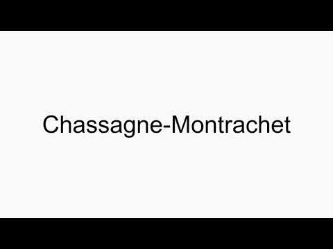 How to pronounce Chassagne-Montrachet
