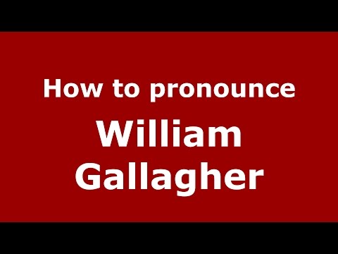 How to pronounce William Gallagher (American English/US) - PronounceNames.com