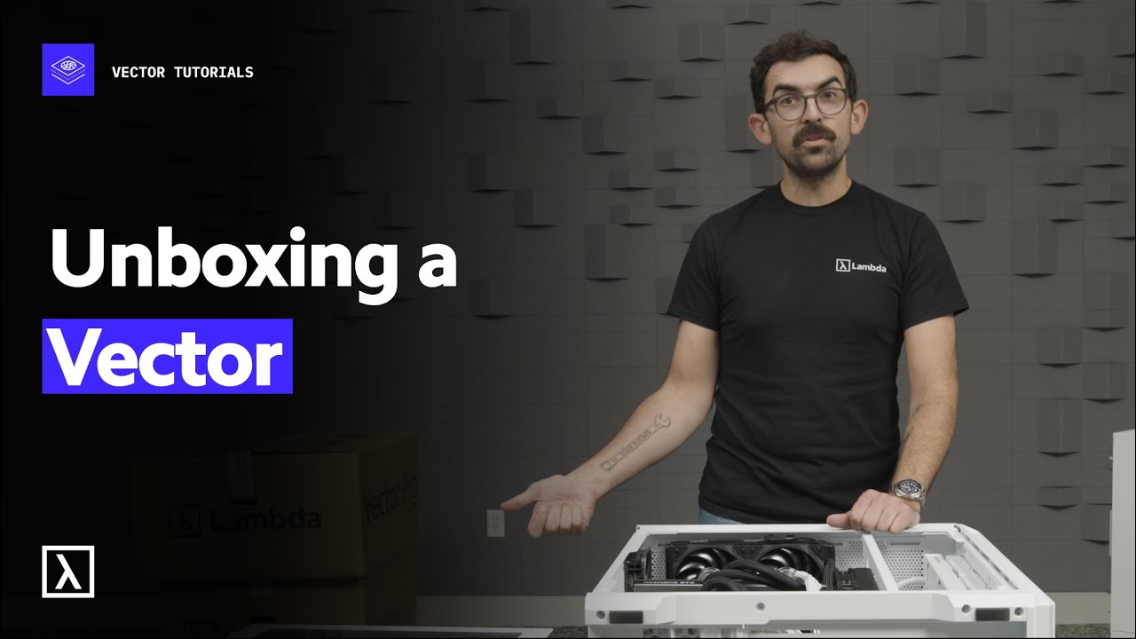 Unboxing your Vector GPU workstation