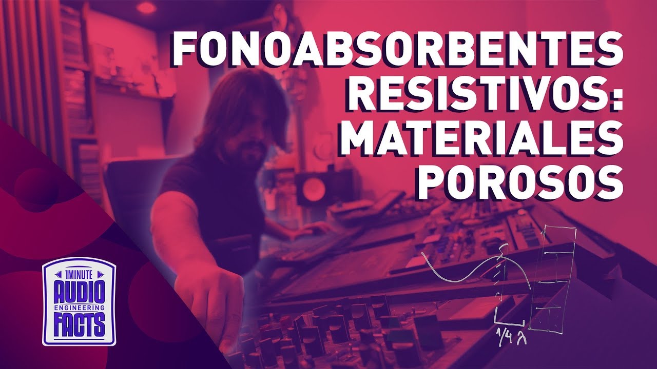 Absorción Resistiva: Materiales acústicos porosos | 0032 ONEMinuteAUDIOEngineeringFACTS