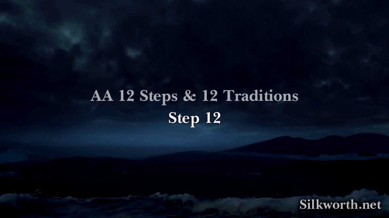 13.  AA 12 & 12 - Step 12