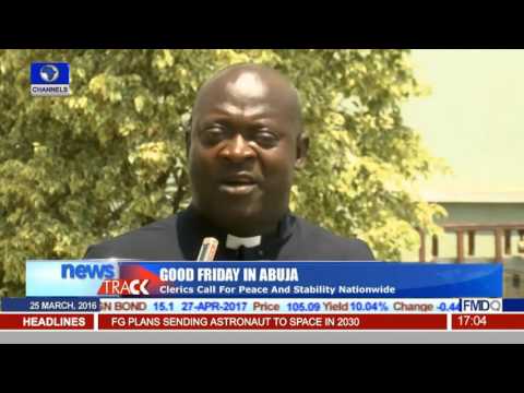 Good Friday In Abuja: Christains Advised To Be Selfless And Obedient