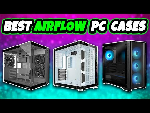 Top 5 Best PC Cases for Airflow (2025) | Best PC Case Fan Design
