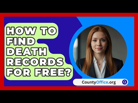 How to Find Death Records for Free? - CountyOffice.org