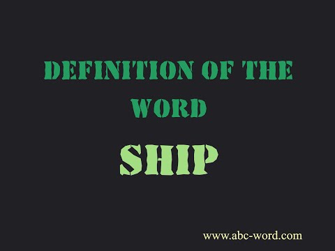 Definition of the word "Ship"