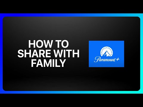 How To Share Paramount Plus With Family Tutorial