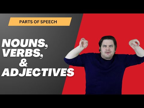 What are the Basic Parts of Speech?- Nouns, Verbs, & Adjectives
