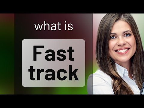Fast track | definition of FAST TRACK