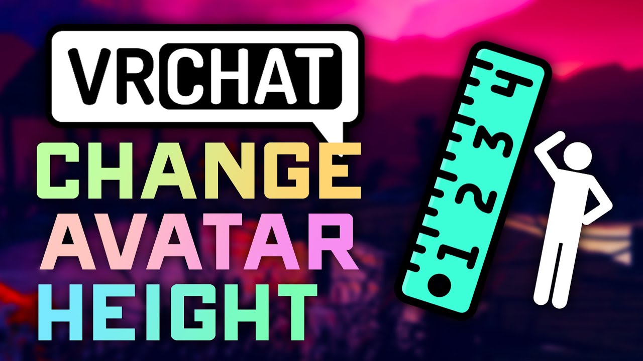 How to Change your Avatar Height in VRChat 2024