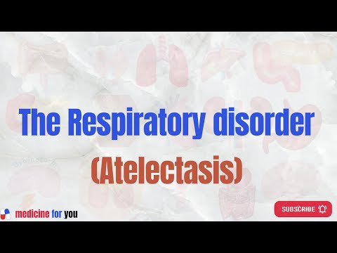 The Respiratory disorder (Atelectasis)