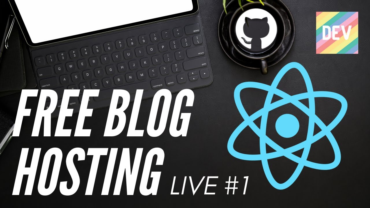 Live #1: Free blog with React, GitHub Pages and DEV.to