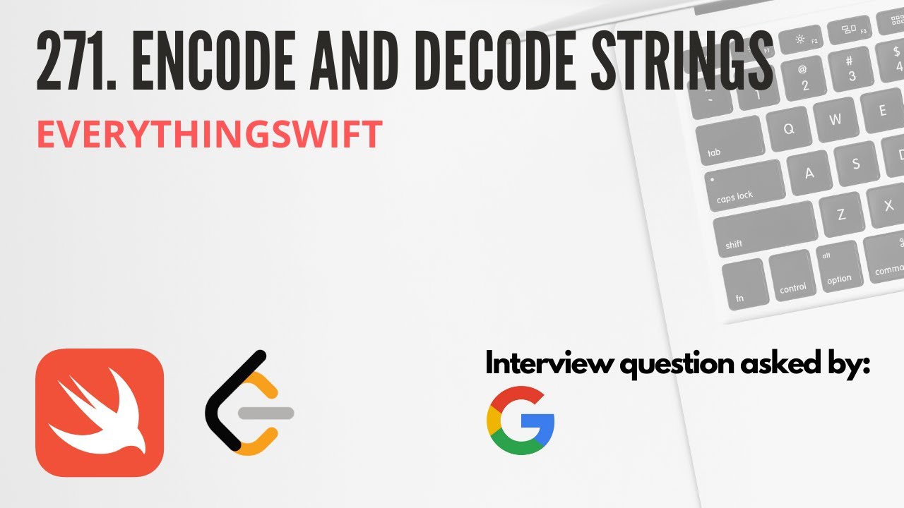 Leetcode 271: Encode and Decode Strings - Swift Programming Language