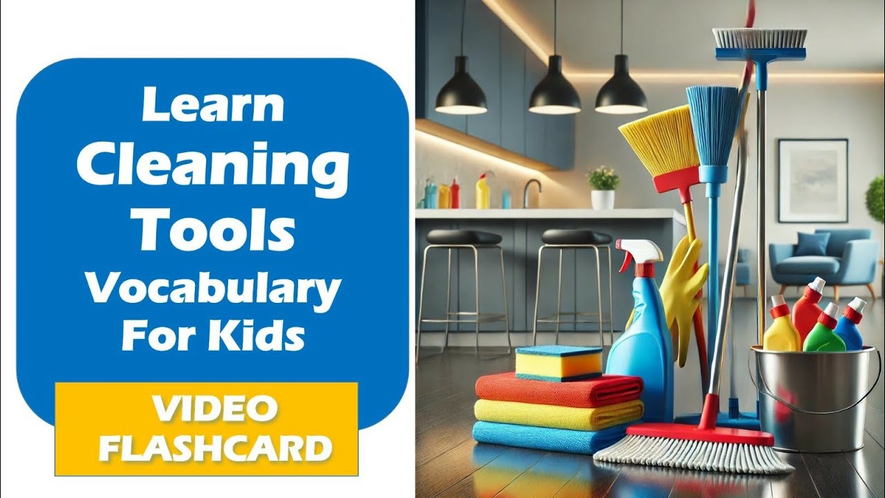 Cleaning Tools Vocabulary For Kids - Video Flash Cards