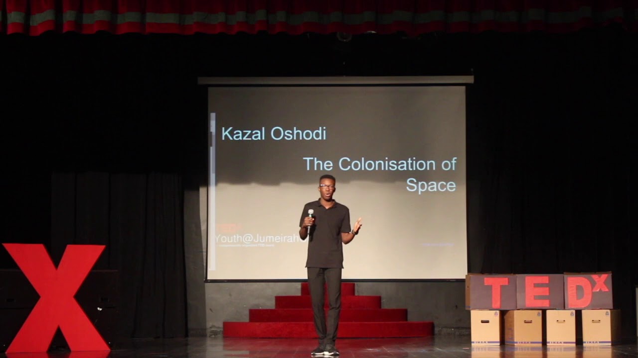 Colonisation of Space | Kazal Oshodi | TEDxYouth@JumeirahCollege