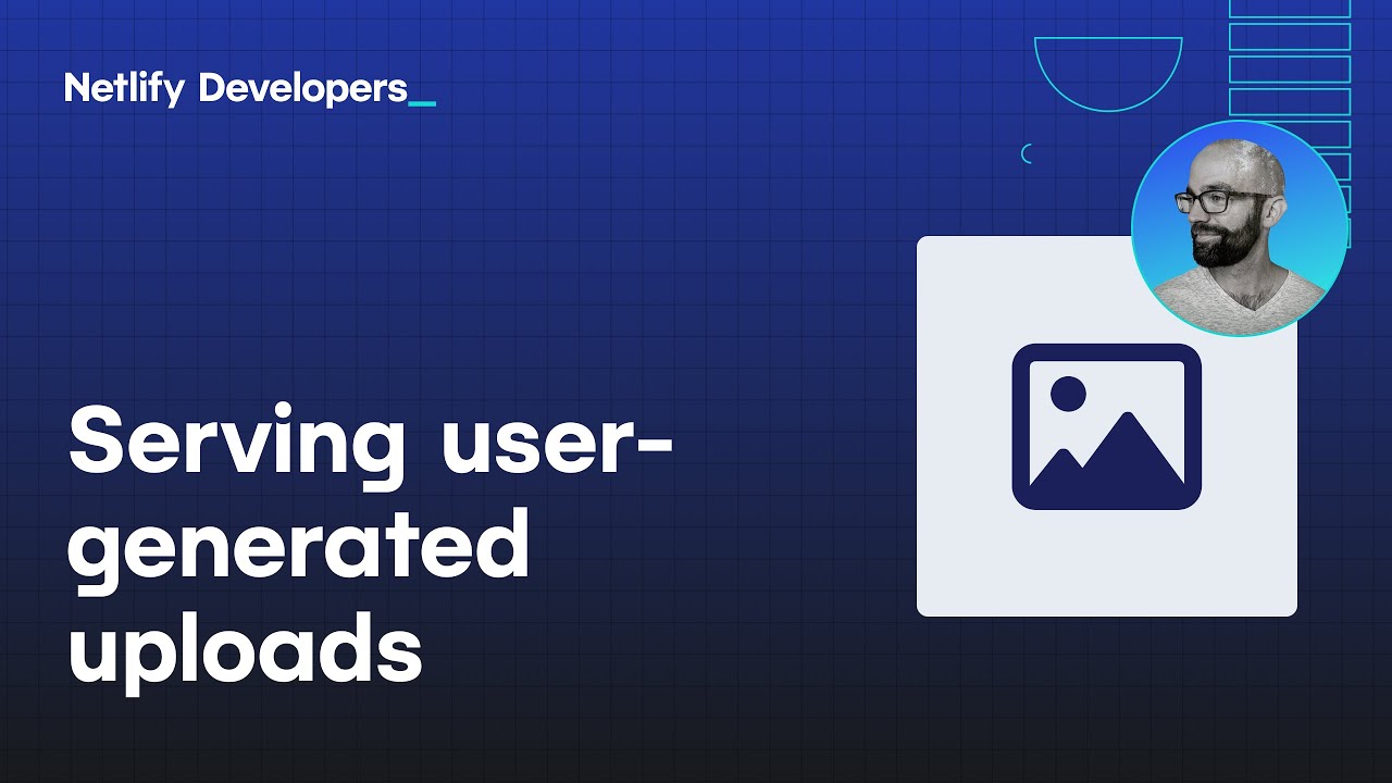 Serving user-generated uploads using Netlify Blobs