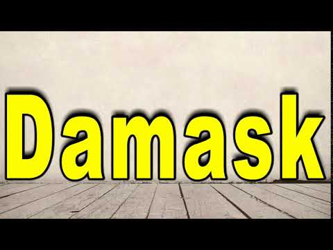 How to Pronounce Damask