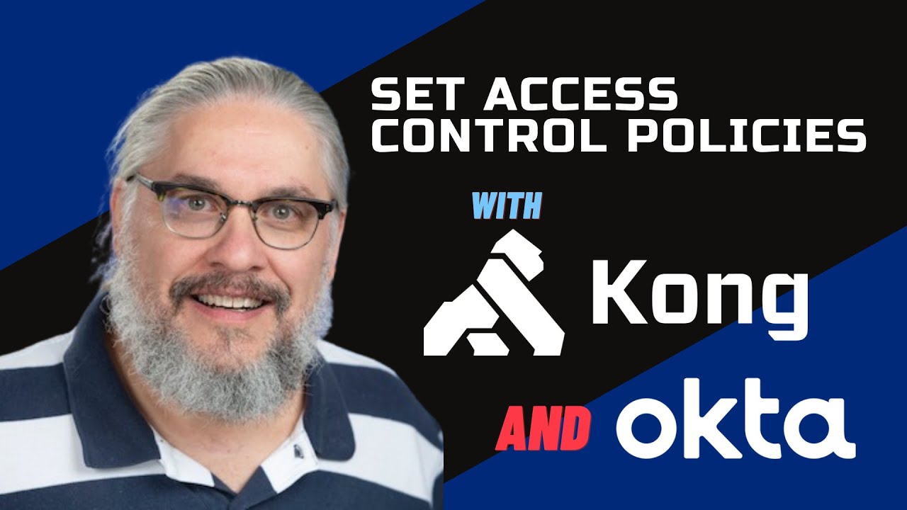 Set Access Control Policies with Kong and Okta