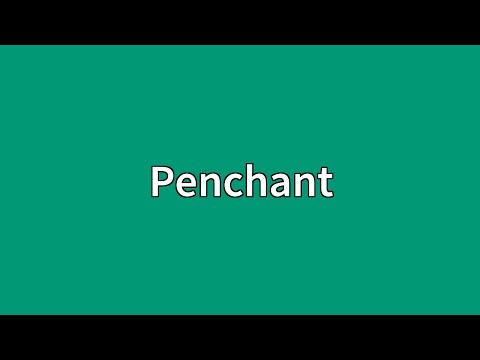 Penchant Meaning