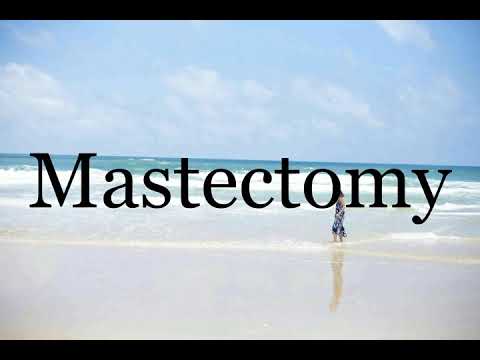 How To Pronounce Mastectomy🌈🌈🌈🌈🌈🌈Pronunciation Of Mastectomy
