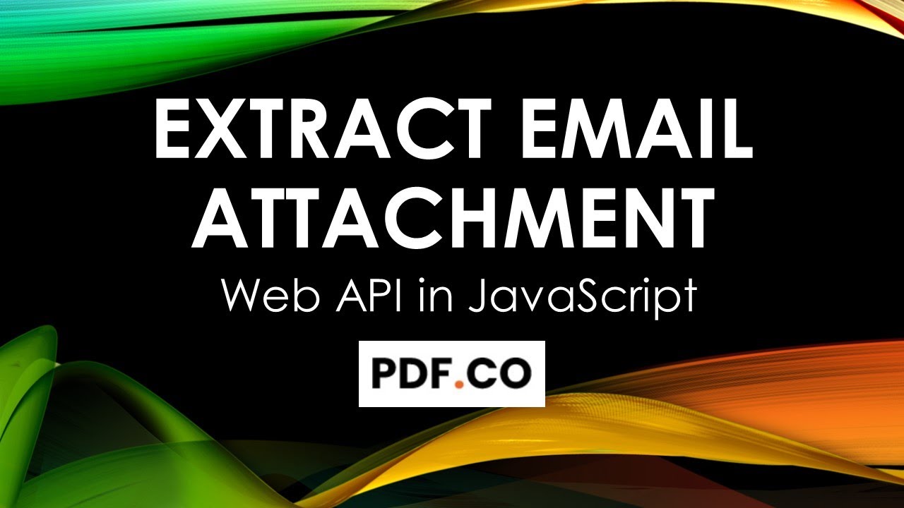 How to Extract Email Attachment in JavaScript using PDF.co Web API