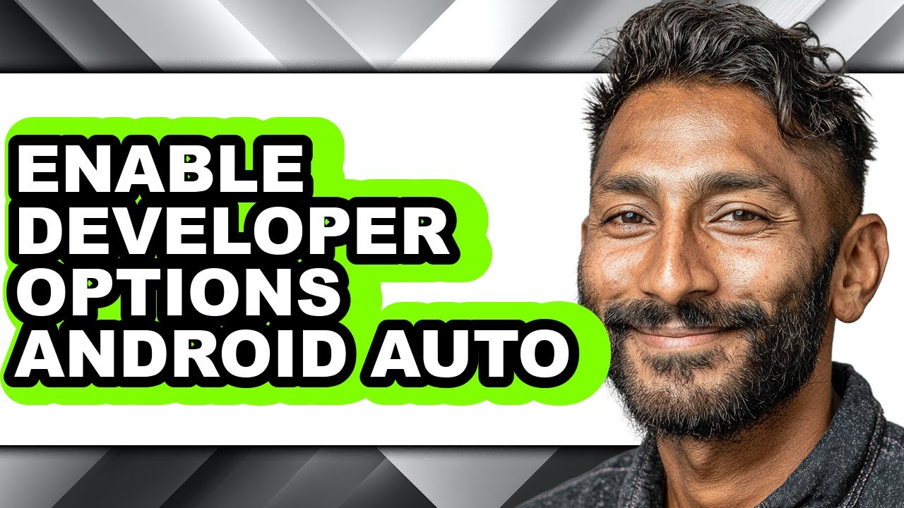 How to Enable Developer Options Android Auto - Easy Guide