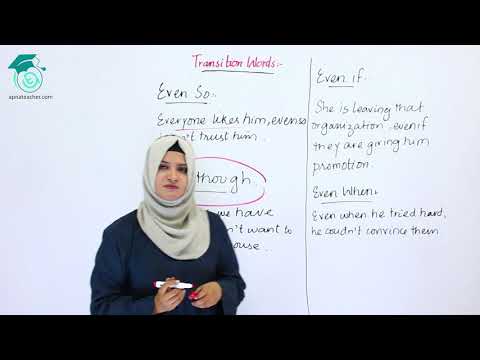 How to use Even Though, Even If, Even When and Other transition words | English Language