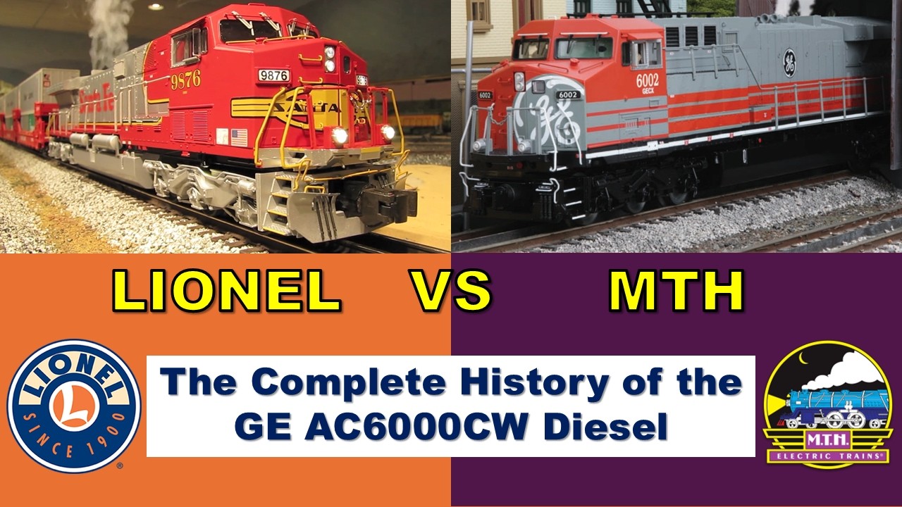 Lionel & MTH Crossover! The Complete History of the GE AC6000CW Diesel