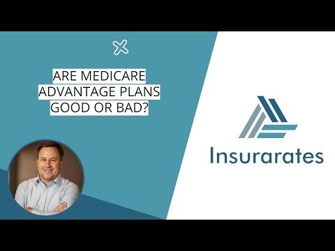 FAQ: Are Medicare Advantage Plans Good or Bad?