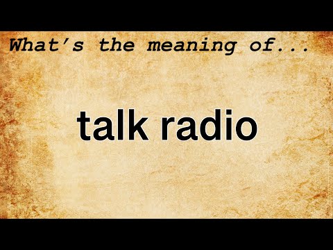 Talk Radio Meaning : Definition of Talk Radio