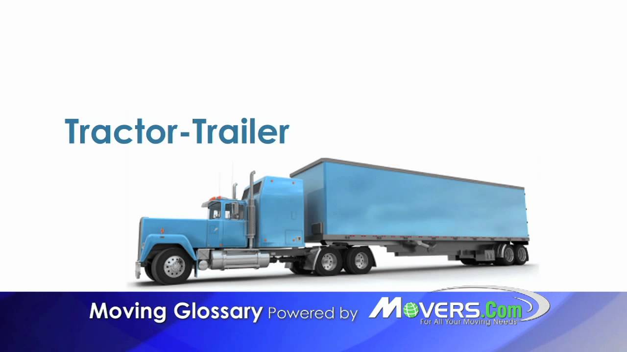 Tractor-Trailer - Moving Glossary - Movers.com