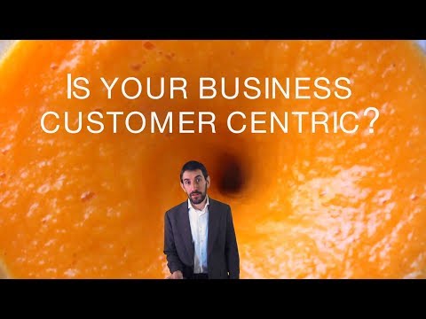 Is your business customer centric?