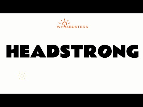 HEADSTRONG Meaning with Examples in Sentences | GRE GMAT LSAT SAT