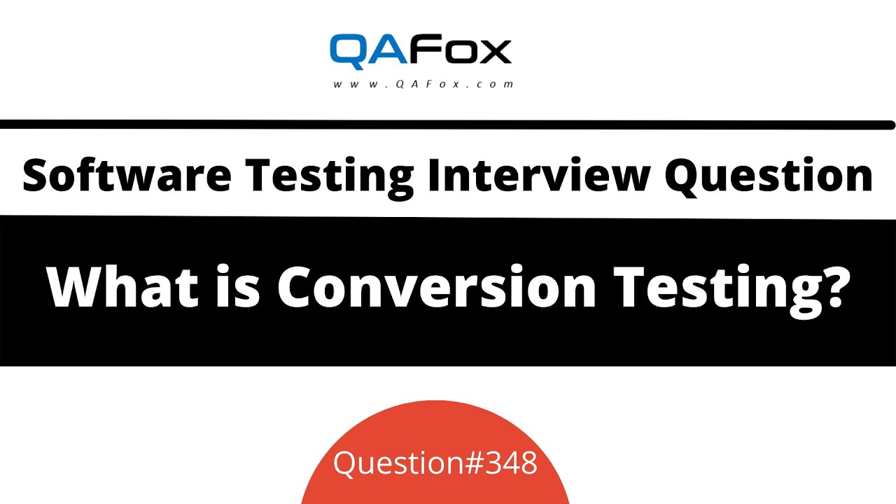 What is Conversion Testing? (Software Testing Interview Question #348)