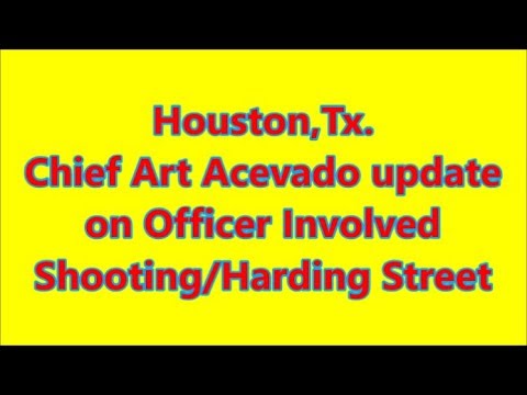 Houston,Tx.-Chief Art Acevado update on Officer Involved Shooting Harding Street