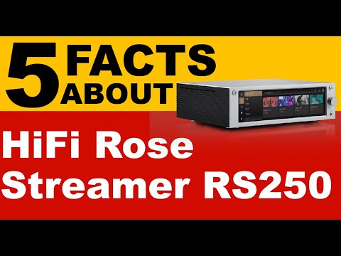 5 Facts about HiFi Rose Network Streamer RS250