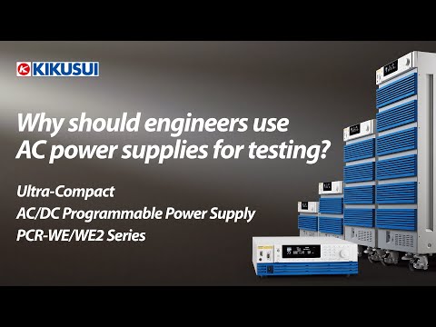Why engineers should use AC power supplies for testing