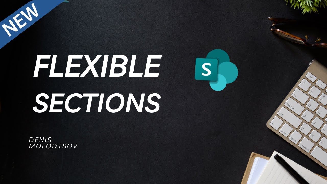 SharePoint : Your Intranet: Explore Flexible Section Enhancem...