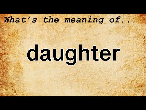 Daughter Meaning : Definition of Daughter