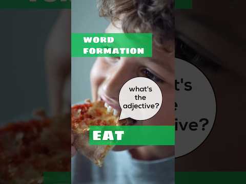 What's the adjective form of "eat"?