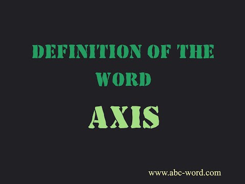 Definition of the word "Axis"