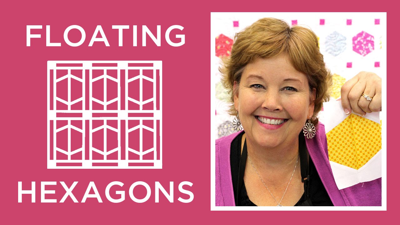 Make a Floating Hexagons Quilt with Jenny Doan of Missouri Star (Video Tutorial)