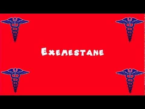 Pronounce Medical Words ― Exemestane